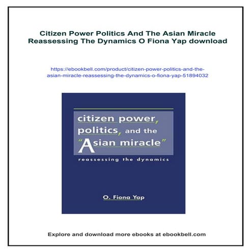 Citizen Power Politics And The Asian Miracle Reassessing The Dynamics O Fiona Yap | PDF