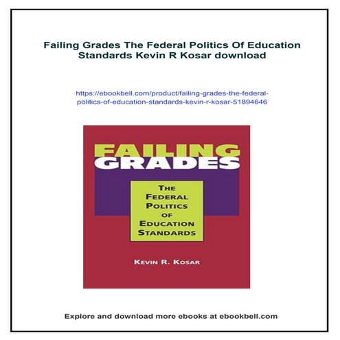 Failing Grades The Federal Politics Of Education Standards Kevin R Kosar | PDF