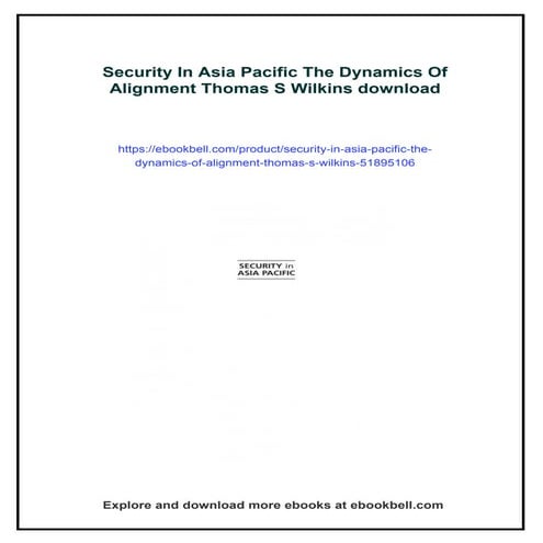 Security In Asia Pacific The Dynamics Of Alignment Thomas S Wilkins | PDF