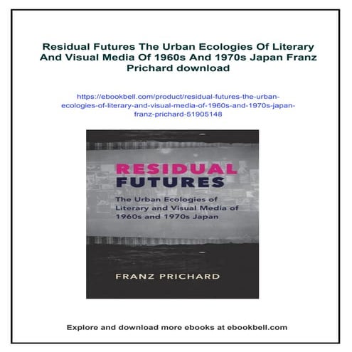 Residual Futures The Urban Ecologies Of Literary And Visual Media Of 1960s And 1970s Japan Franz ...