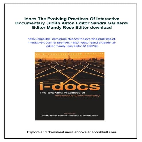 Idocs The Evolving Practices Of Interactive Documentary Judith Aston Editor Sandra Gaudenzi ...