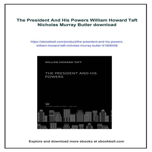 The President And His Powers William Howard Taft Nicholas Murray Butler ...
