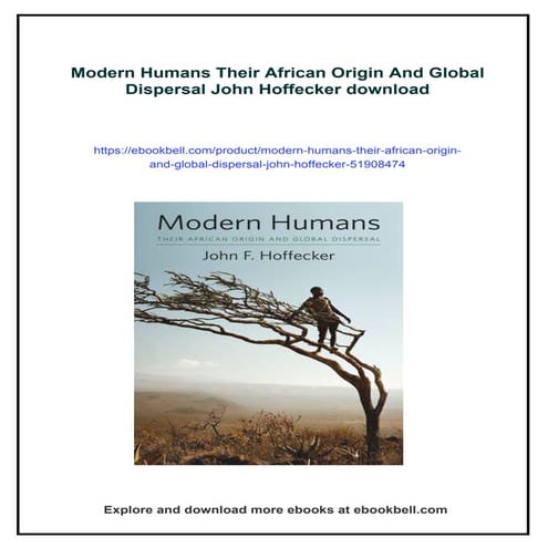 Modern Humans Their African Origin And Global Dispersal John Hoffecker ...