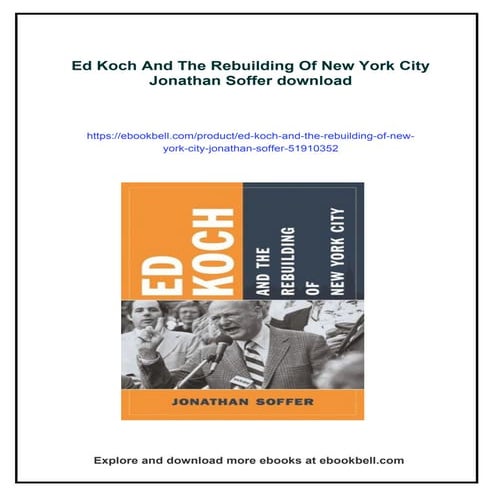 Ed Koch And The Rebuilding Of New York City Jonathan Soffer | PDF