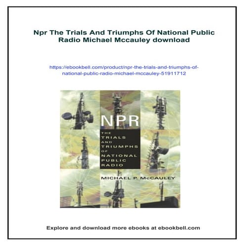 Npr The Trials And Triumphs Of National Public Radio Michael Mccauley | PDF