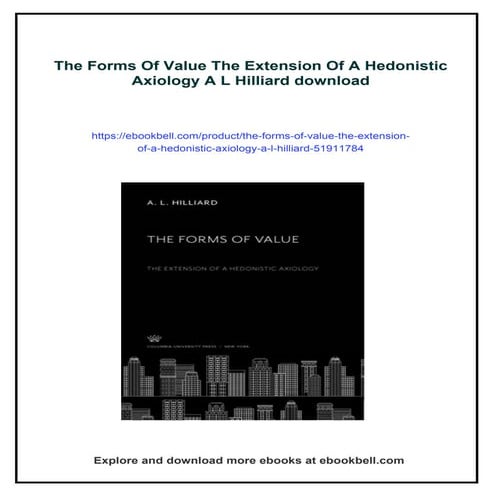 The Forms Of Value The Extension Of A Hedonistic Axiology A L Hilliard ...