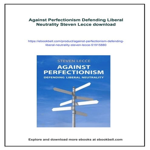 Against Perfectionism Defending Liberal Neutrality Steven Lecce | PDF
