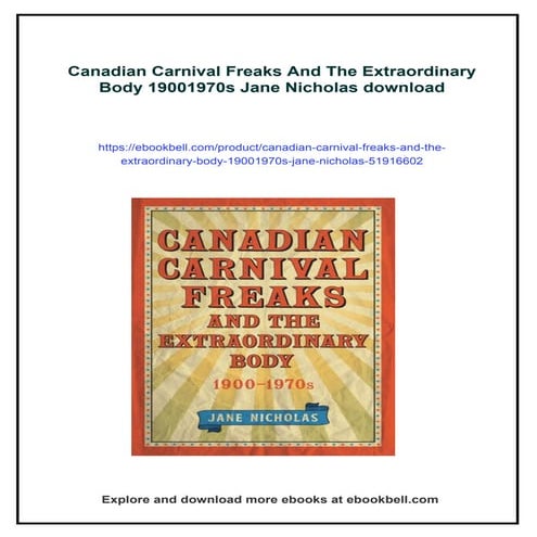 Canadian Carnival Freaks And The Extraordinary Body 19001970s Jane ...
