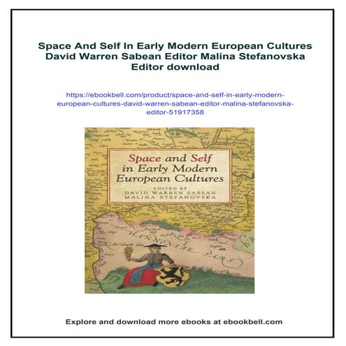 Space And Self In Early Modern European Cultures David Warren Sabean Editor Malina Stefanovska ...