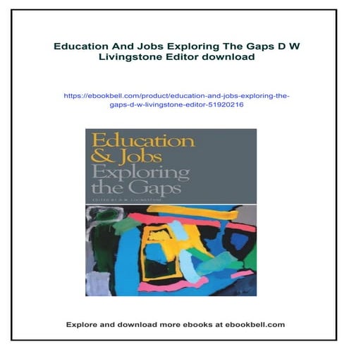 Education And Jobs Exploring The Gaps D W Livingstone Editor | PDF
