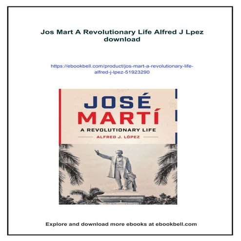 Jos Mart A Revolutionary Life Alfred J Lpez | PDF