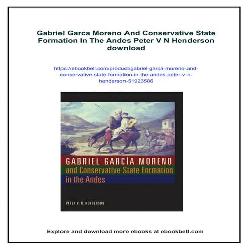Gabriel Garca Moreno And Conservative State Formation In The Andes ...
