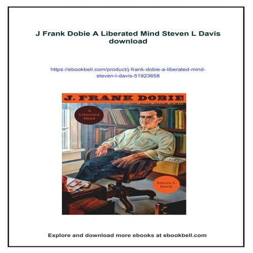 J Frank Dobie A Liberated Mind Steven L Davis | PDF