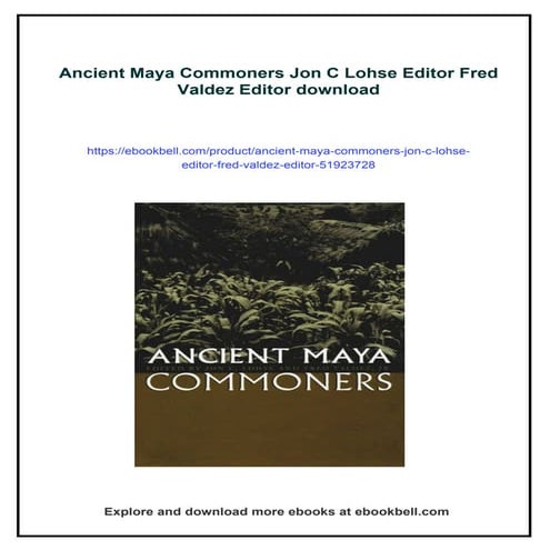 Ancient Maya Commoners Jon C Lohse Editor Fred Valdez Editor | PDF