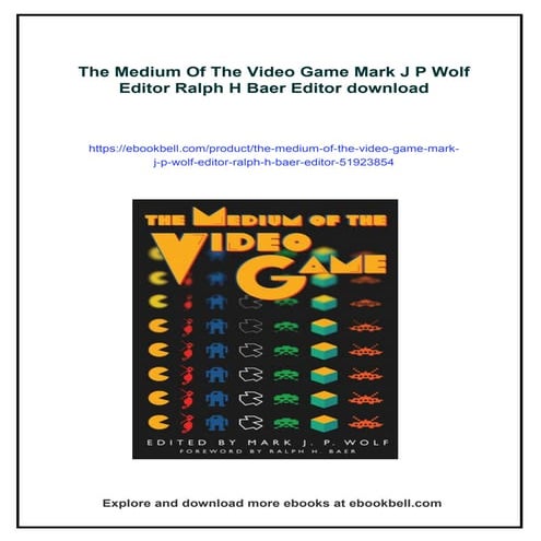 The Medium Of The Video Game Mark J P Wolf Editor Ralph H Baer Editor | PDF