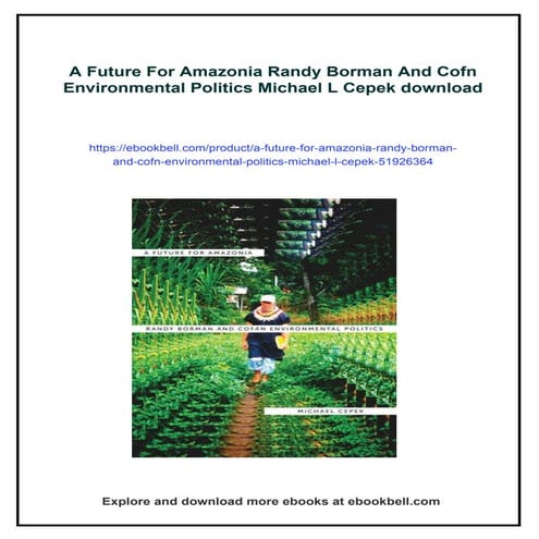 A Future For Amazonia Randy Borman And Cofn Environmental Politics ...