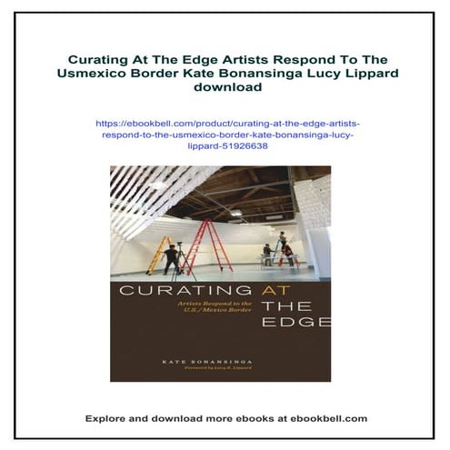 Curating At The Edge Artists Respond To The Usmexico Border Kate ...