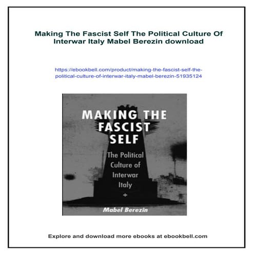 Making The Fascist Self The Political Culture Of Interwar Italy Mabel ...