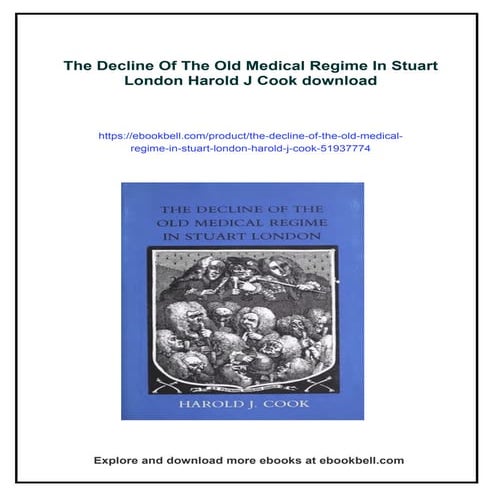 The Decline Of The Old Medical Regime In Stuart London Harold J Cook | PDF