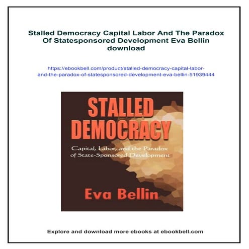 Stalled Democracy Capital Labor And The Paradox Of Statesponsored ...