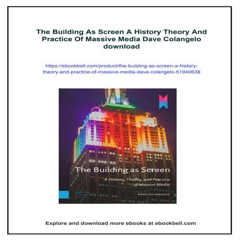 The Building As Screen A History Theory And Practice Of Massive Media Dave Colangelo | PDF