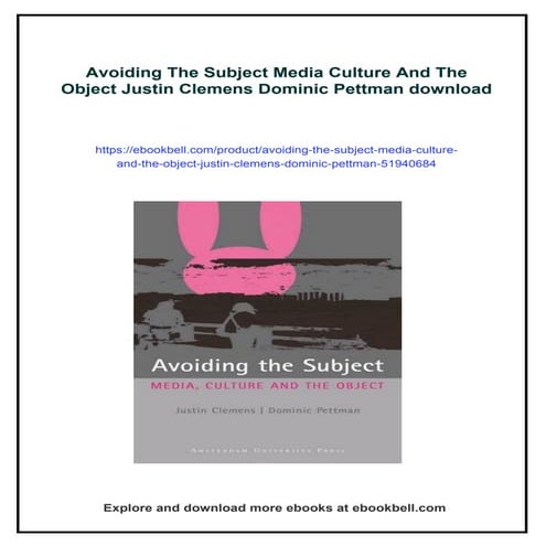 Avoiding The Subject Media Culture And The Object Justin Clemens ...