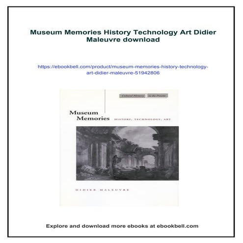 Museum Memories History Technology Art Didier Maleuvre | PDF