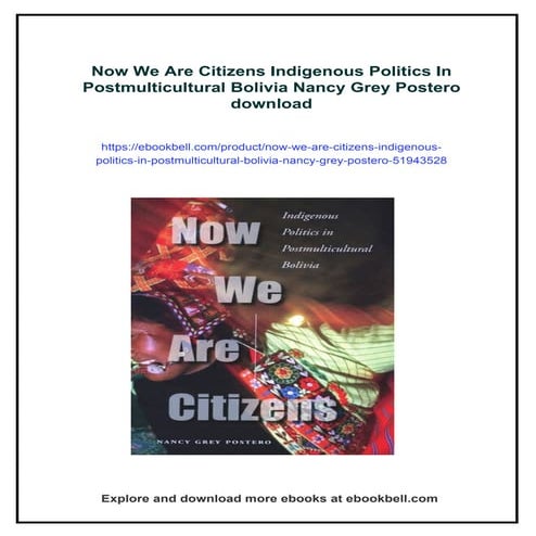 Now We Are Citizens Indigenous Politics In Postmulticultural Bolivia ...