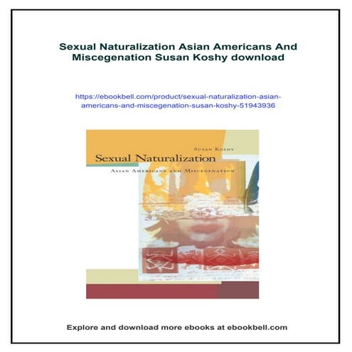 Sexual Naturalization Asian Americans And Miscegenation Susan Koshy | PDF