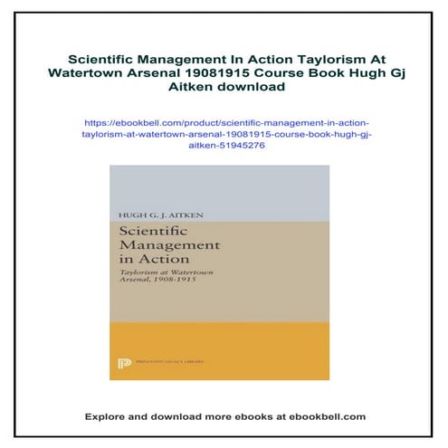 Scientific Management In Action Taylorism At Watertown Arsenal 19081915 ...