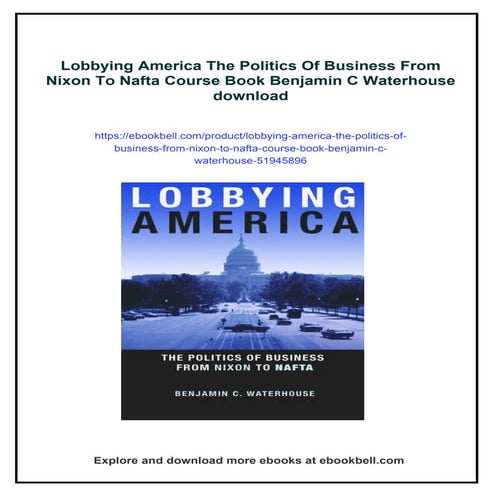 Lobbying America The Politics Of Business From Nixon To Nafta Course ...