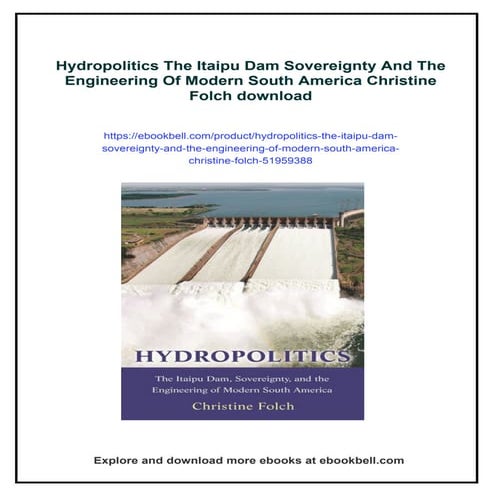 Hydropolitics The Itaipu Dam Sovereignty And The Engineering Of Modern ...