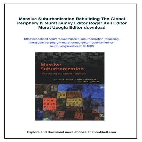 Massive Suburbanization Rebuilding The Global Periphery K Murat Guney Editor Roger Keil Editor ...