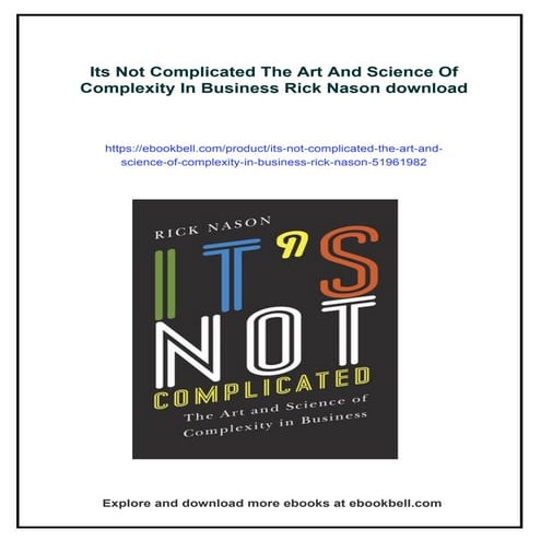 Its Not Complicated The Art And Science Of Complexity In Business Rick ...