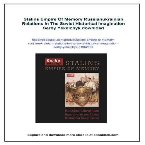 Stalins Empire Of Memory Russianukrainian Relations In The Soviet Historical Imagination Serhy ...