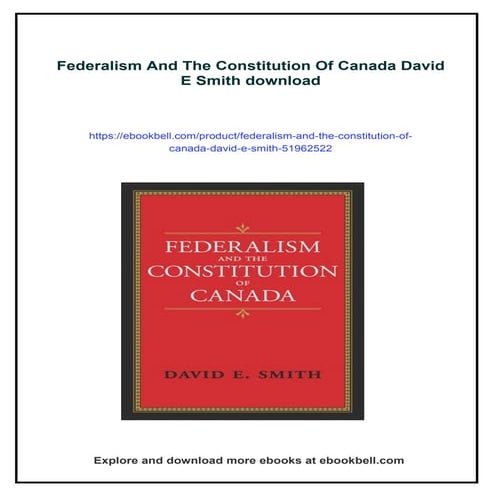 Federalism And The Constitution Of Canada David E Smith | PDF