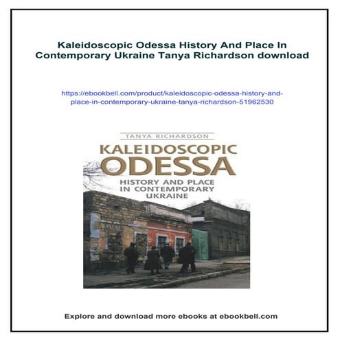 Kaleidoscopic Odessa History And Place In Contemporary Ukraine Tanya Richardson | PDF