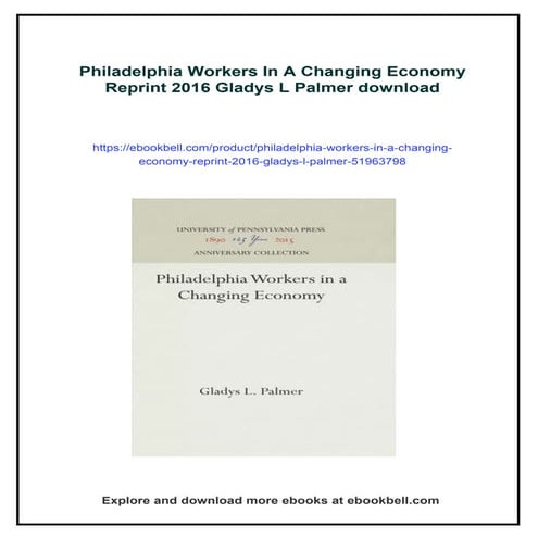 Philadelphia Workers In A Changing Economy Reprint 2016 Gladys L Palmer ...