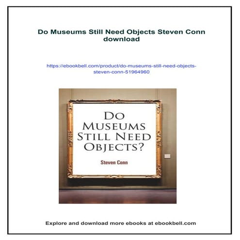 Do Museums Still Need Objects Steven Conn | PDF