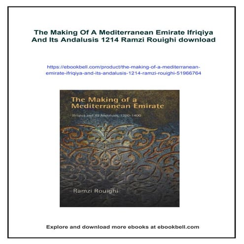 The Making Of A Mediterranean Emirate Ifriqiya And Its Andalusis 1214 ...