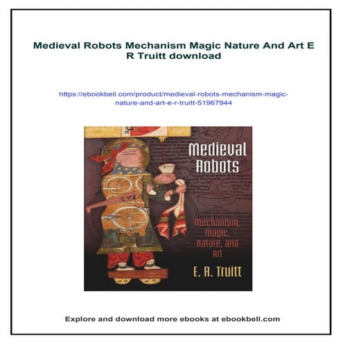 Medieval Robots Mechanism Magic Nature And Art E R Truitt | PDF