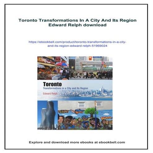 Toronto Transformations In A City And Its Region Edward Relph | PDF