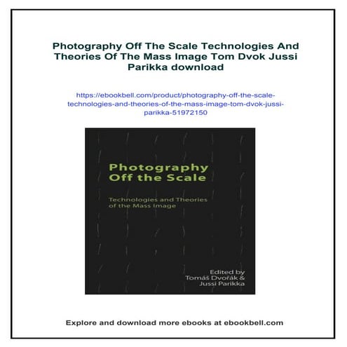 Photography Off The Scale Technologies And Theories Of The Mass Image ...