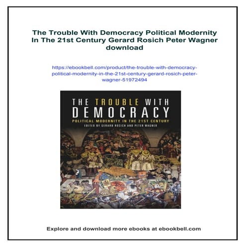 The Trouble With Democracy Political Modernity In The 21st Century ...