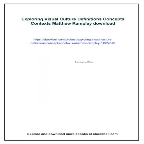 Exploring Visual Culture Definitions Concepts Contexts Matthew Rampley ...