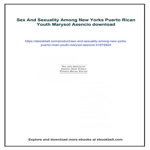 Sex And Sexuality Among New Yorks Puerto Rican Youth Marysol Asencio | PDF