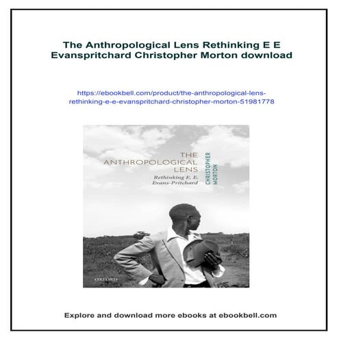 The Anthropological Lens Rethinking E E Evanspritchard Christopher ...