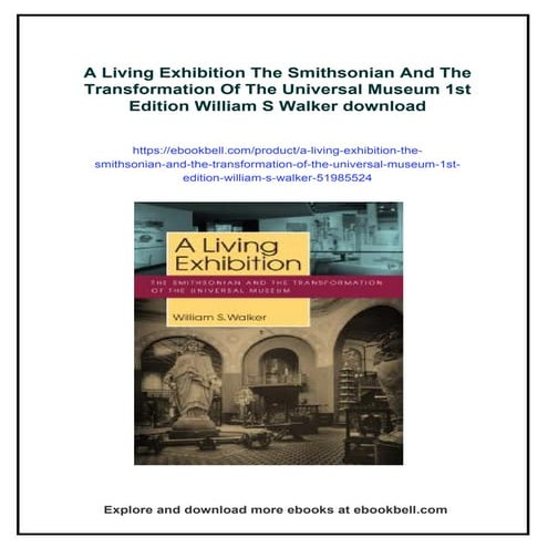 A Living Exhibition The Smithsonian And The Transformation Of The ...