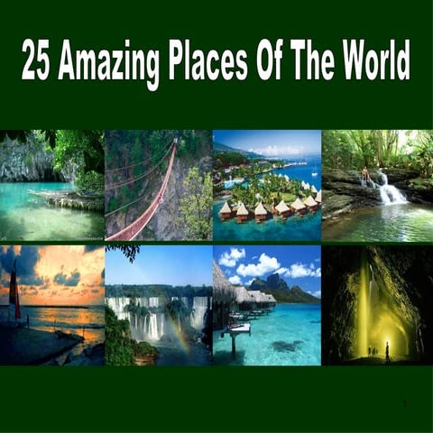 25 Amazing Places Of The World | PPT