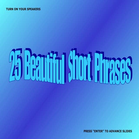 25 beautiful 25 short phrases